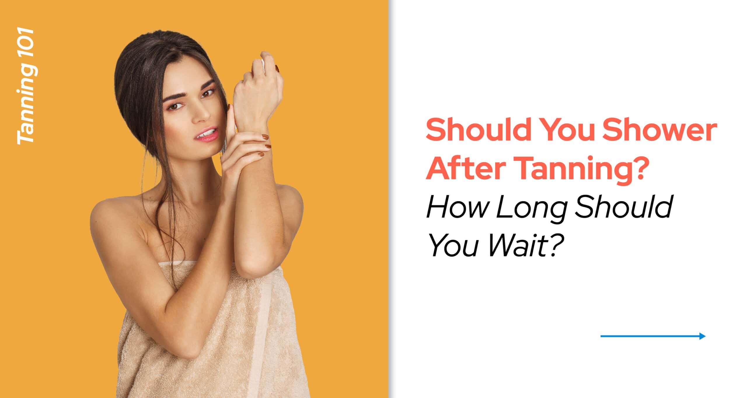 Should You Shower After Tanning? - How Long Should You Wait?
