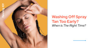 Washing Off Spray Tan Too Early? - When Is the Right Time?
